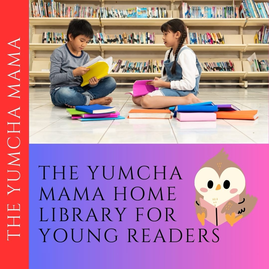 The Yumcha Mama Home Library - Books for Young Readers